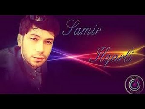 Samir İlqarli 2016 mp3 Dinle.