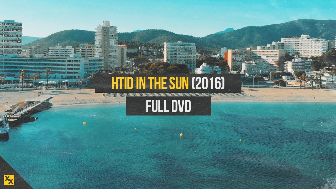 HTID In The Sun 2016 (Magaluf) Full DVD - YouTube