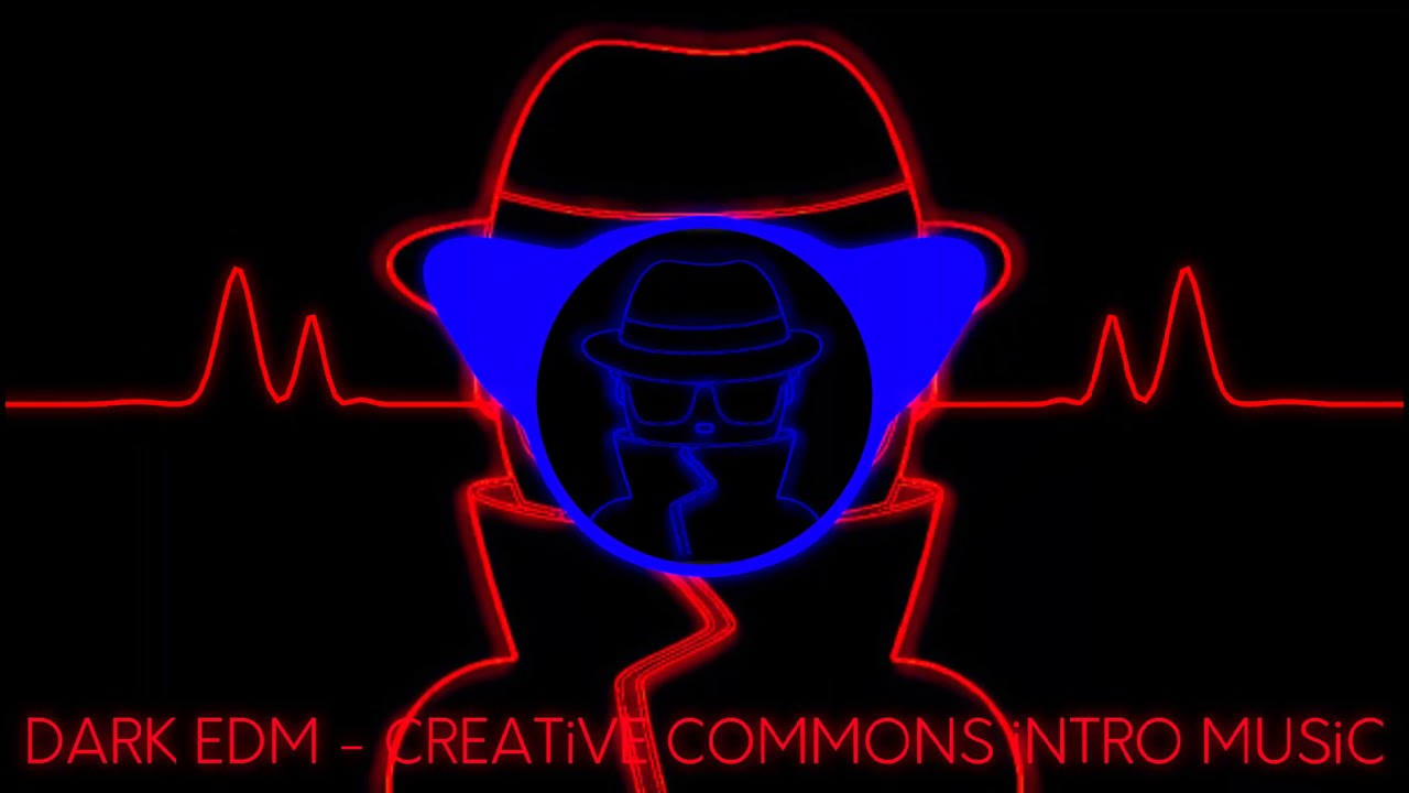DARK EDM - CREATİVE COMMONS İNTRO MUSİC - YouTube
