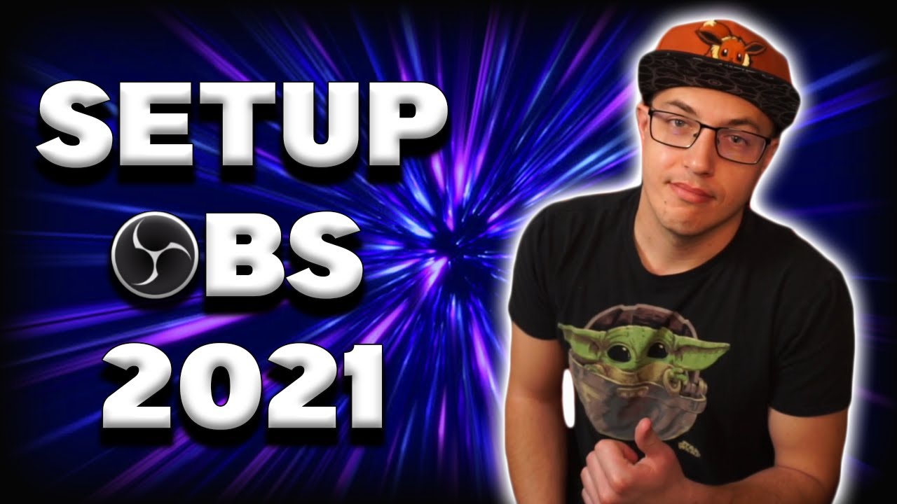 How To Setup OBS In 2021 - 15 Minute Beginner's Guide For Brand New ...