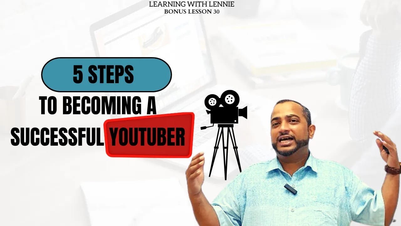Bonus Lesson 30: 5 Steps to Becoming a Successful YouTuber - YouTube
