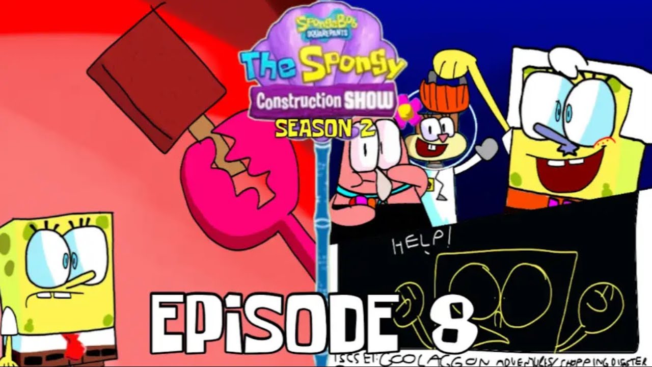 The Spongy Construction Show: S2 E8 “Traitors?!/Crushing Candy/Weird ...