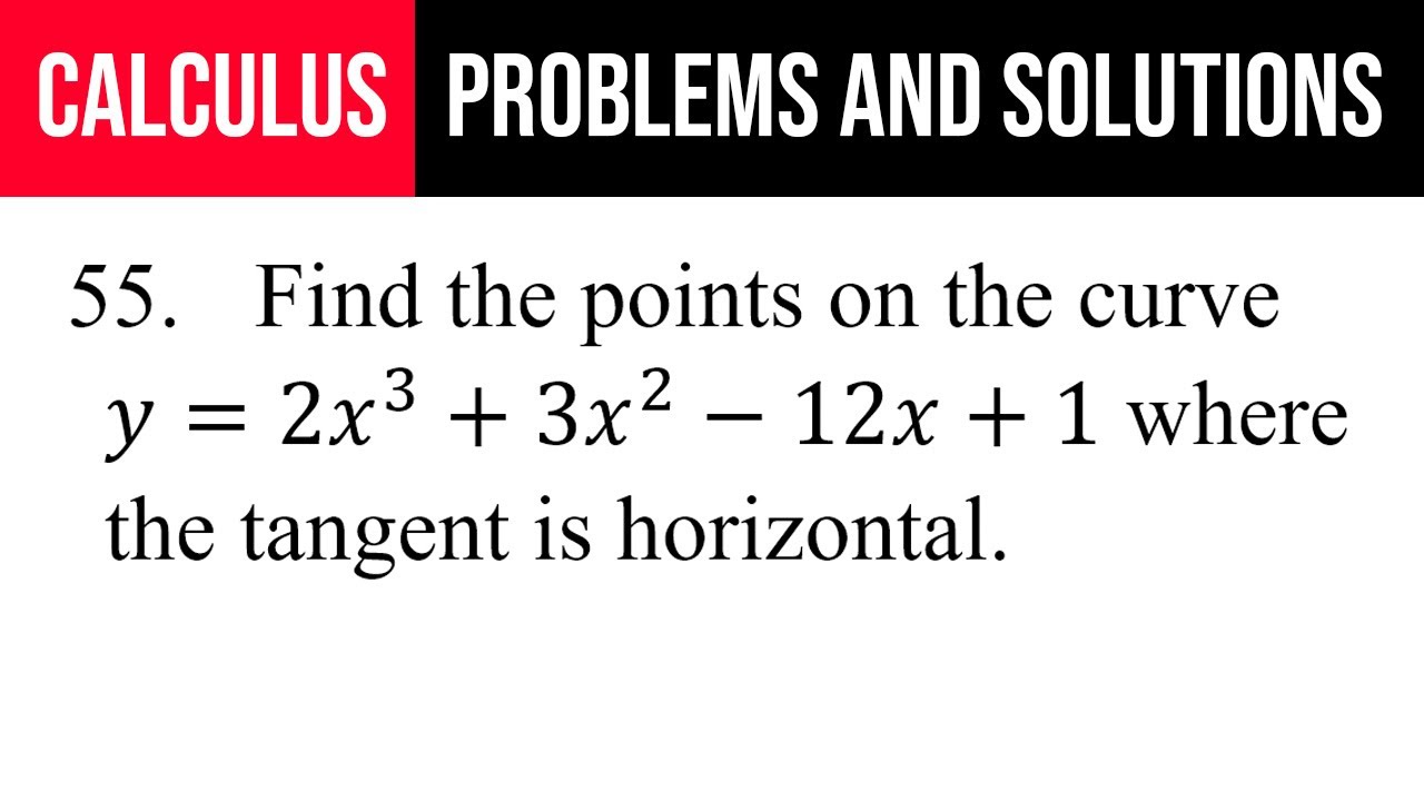 55 Find The Points On The Curve Y 2x 3 3x 2 12x 1 Where The Tangent Is 55 Find The Points On The Curve Y 2x 3 3x 2 12x 1 Where The Tangent Is