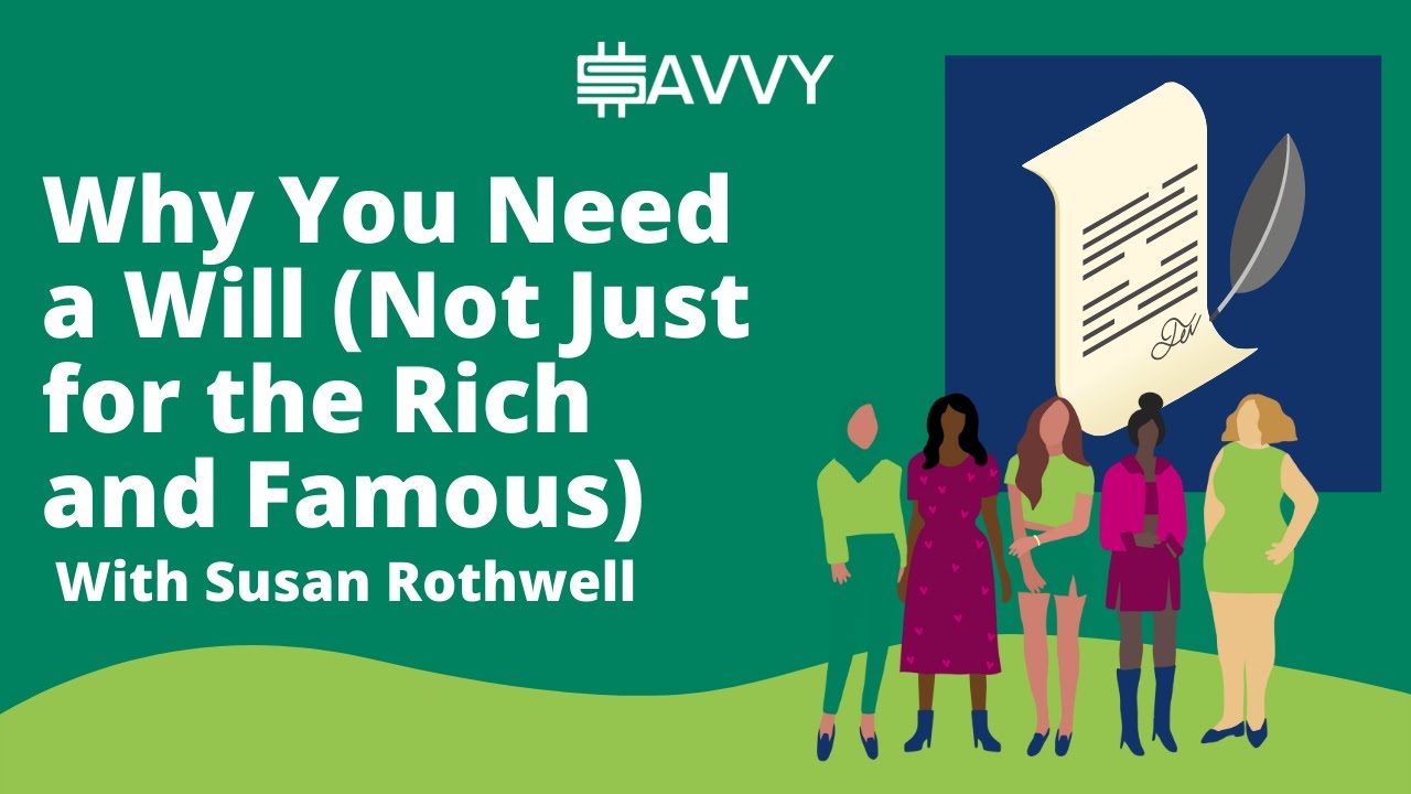 Why You Need a Will; Not Just for the Rich and Famous with Susan ...