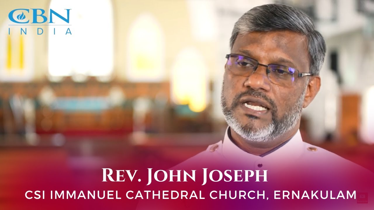 Rev. John Joseph | CSI Immanuel Cathedral Church | Ernakulam - YouTube