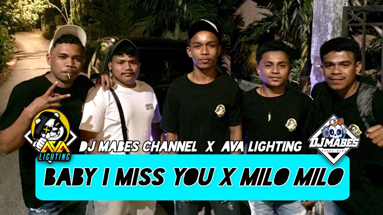BABY_I_MIS_YOU_X_MILO_MILO_( DJ MABES CHANNEL X AVA LIGHTING )AKLETU ...