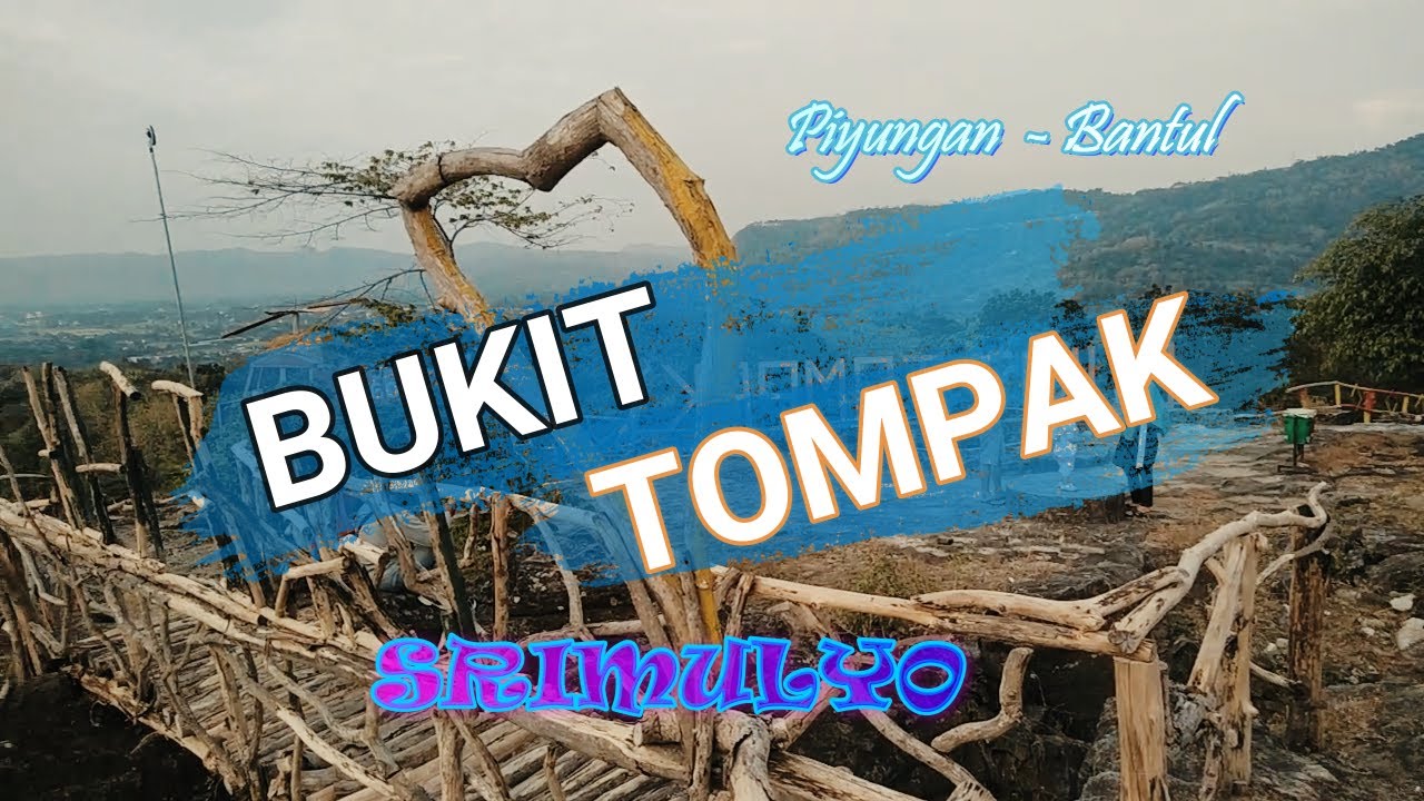 Bukit Tompak Srimulyo, PIYUNGAN - BANTUL - YouTube