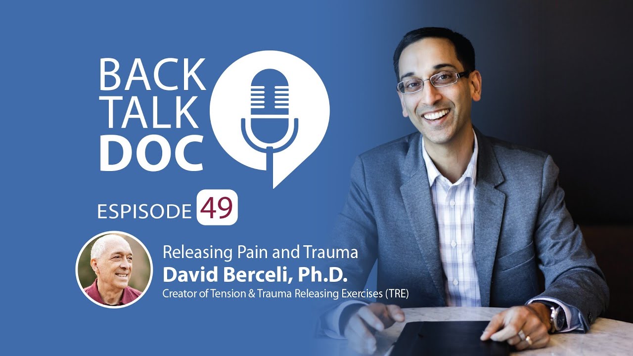 BackTalkDoc Episode 49: Releasing Pain and Trauma with David Berceli ...