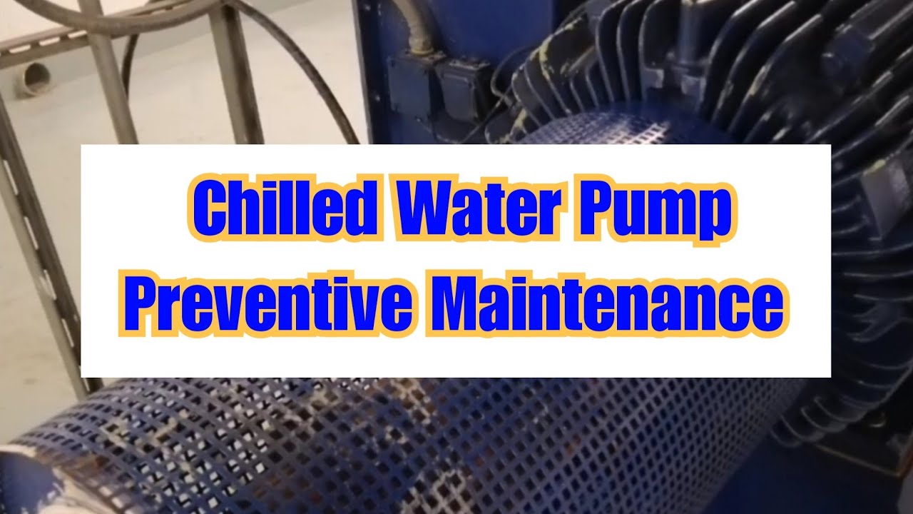 Chilled Water pump Preventive Maintenance. - YouTube