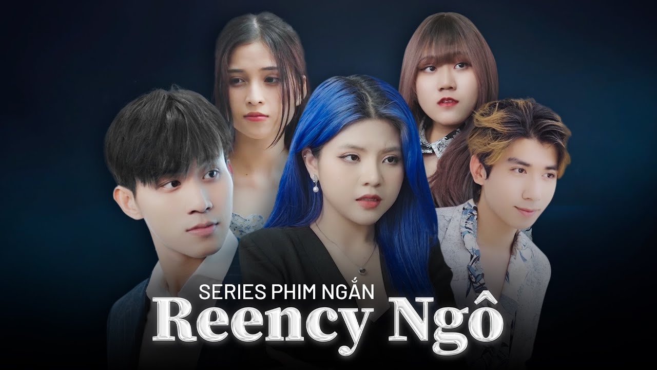 [TRAILER] - SERIES PHIM NGẮN REENCY NGÔ | REENCY NGÔ OFFICIAL | - YouTube