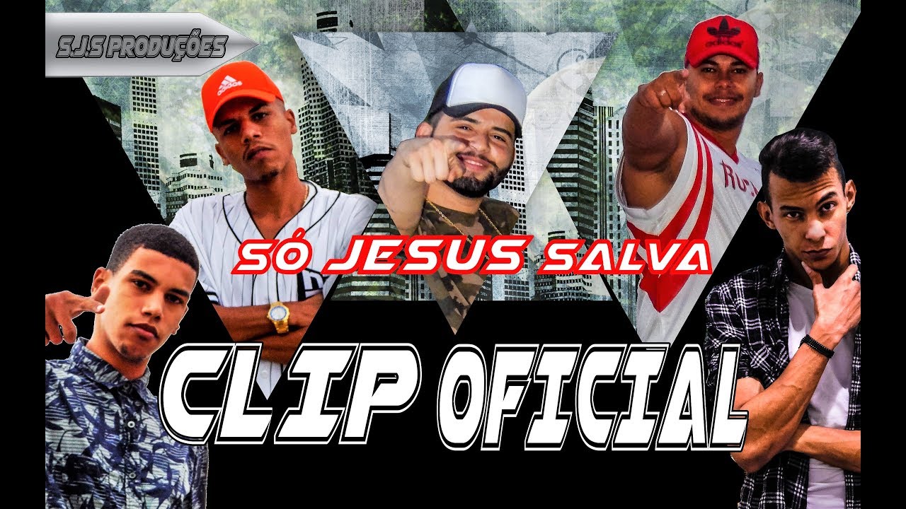S.J.S - SÓ JESUS SALVA (CLIP OFICIAL) - YouTube