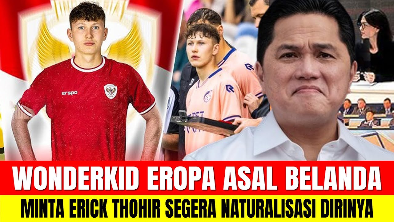 WONDERKID EROPA ASAL BELANDA MINTA ERICK THOHIR SEGERA NATURALISASI DIRINYA - YouTube