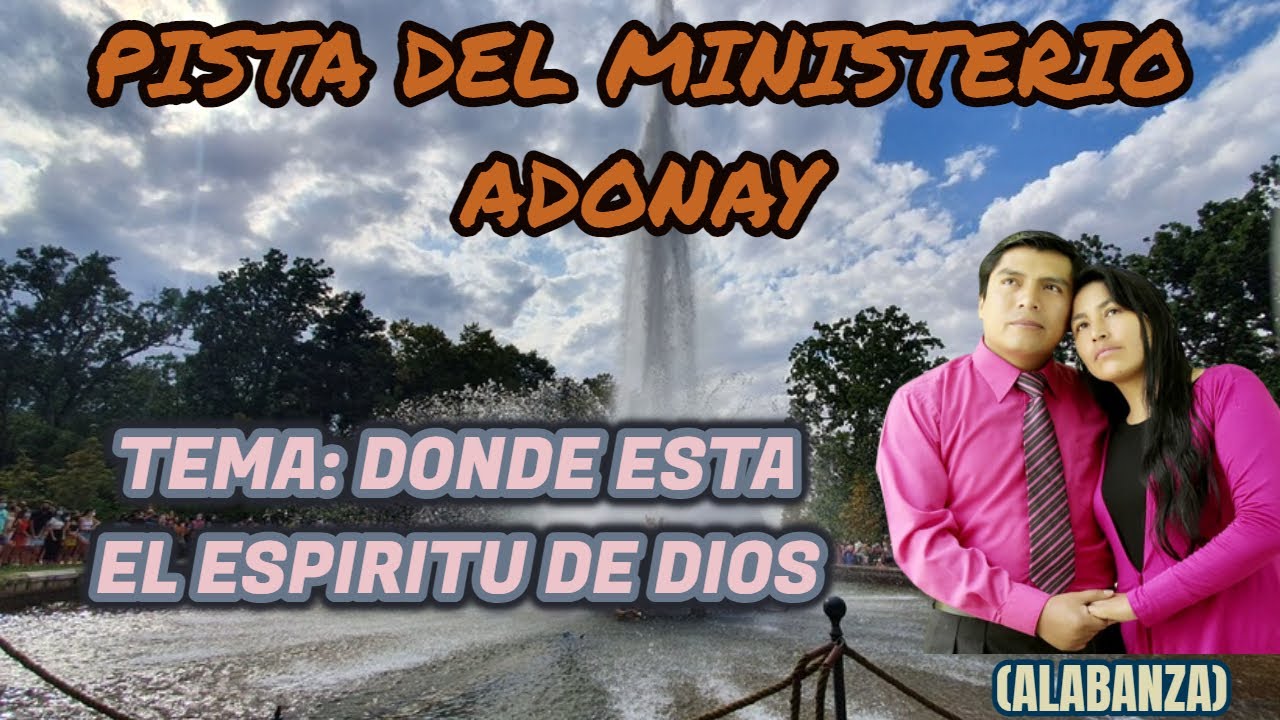 PISTA DONDE ESTA EL ESPIRITU DE DIOS // MINISTERIO ADONAY (LETRAS ...