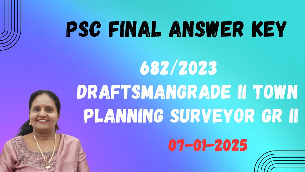 PSC FINAL ANSWER KEY- 07-01-2025 DRAFTSMAN GRADE II / TOWN PLANNING SURVEYOR GR II (LOCAL SELF ...