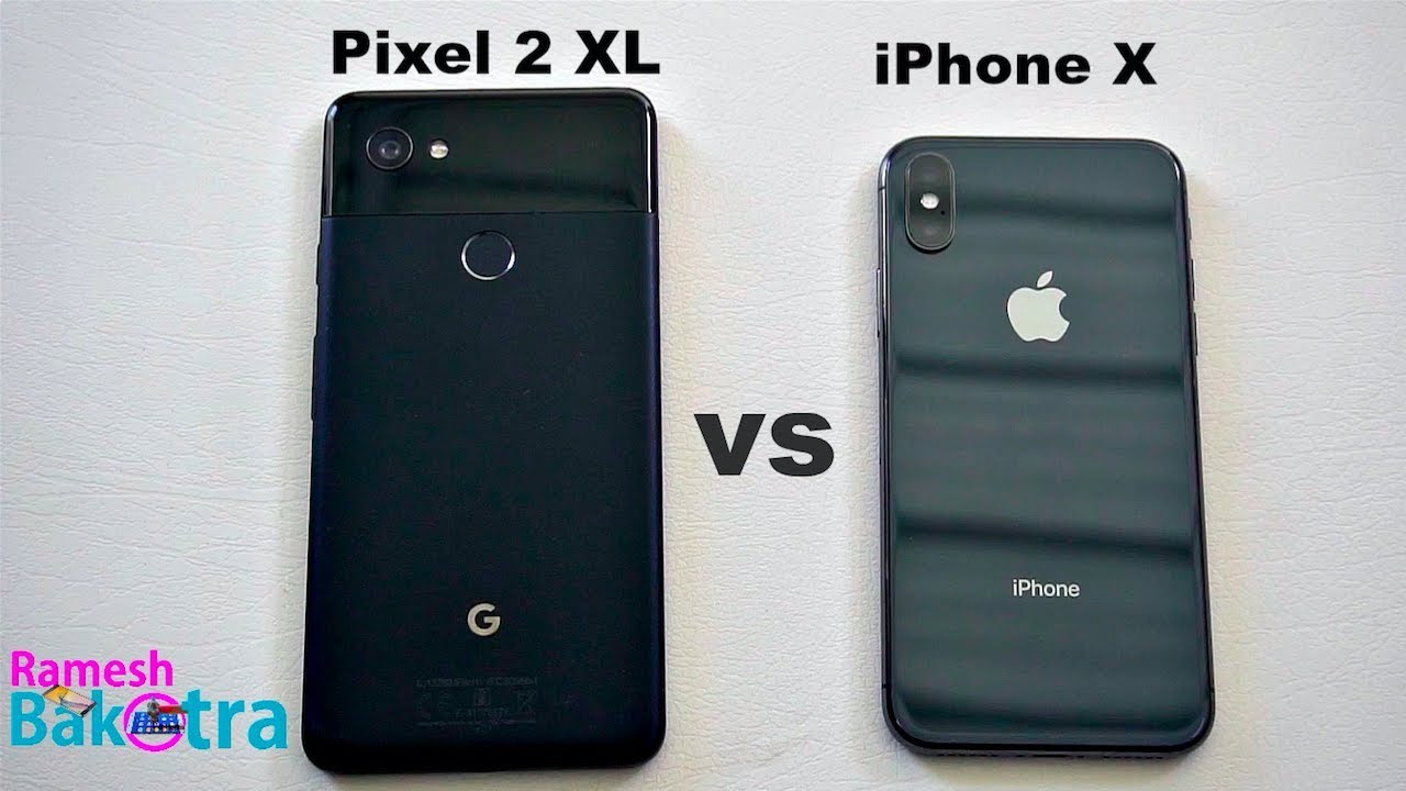 Apple iPhone X vs Google Pixel 2 XL Speedtest and Camera Comparison ...