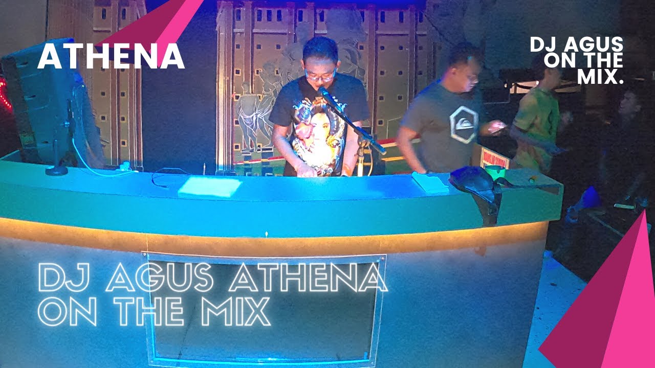 " DJ AGUS ATHENA ON THE MIX OFFICIAL | BORNEO LECON " - YouTube