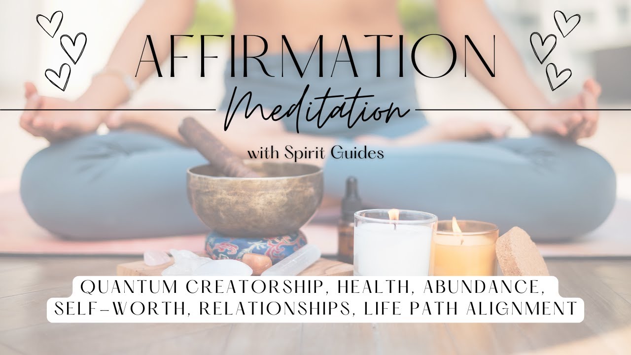 Affirmation meditation with Spirit Guides (528 hz) - YouTube