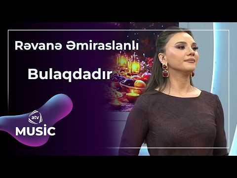 Bulaqdadır - Rəvanə Əmiraslanlı / Canlı ifa