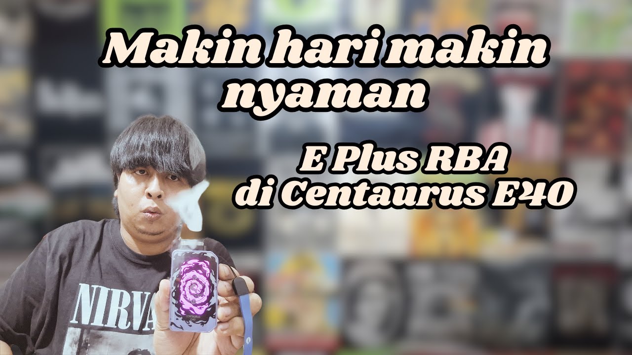 Update pemakaian E Plus RBA di Centaurus E40 Paling Enak Buat Main ...
