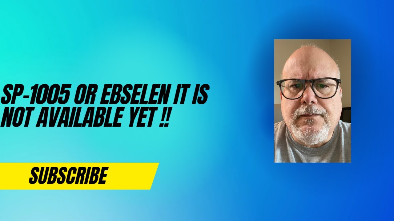 SP 1005 or Ebselen It's not available yet !! - YouTube