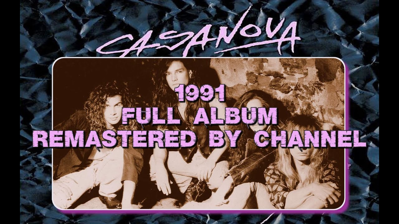Casanova ‐ Casanova 1991 full album remastered by channel hq - YouTube