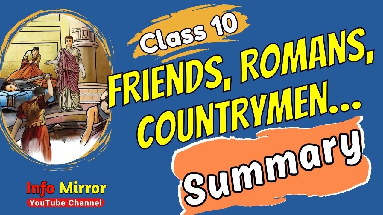 Friends, Romans, Countrymen | Summary | Class 10 | Unit 1 | New Text ...