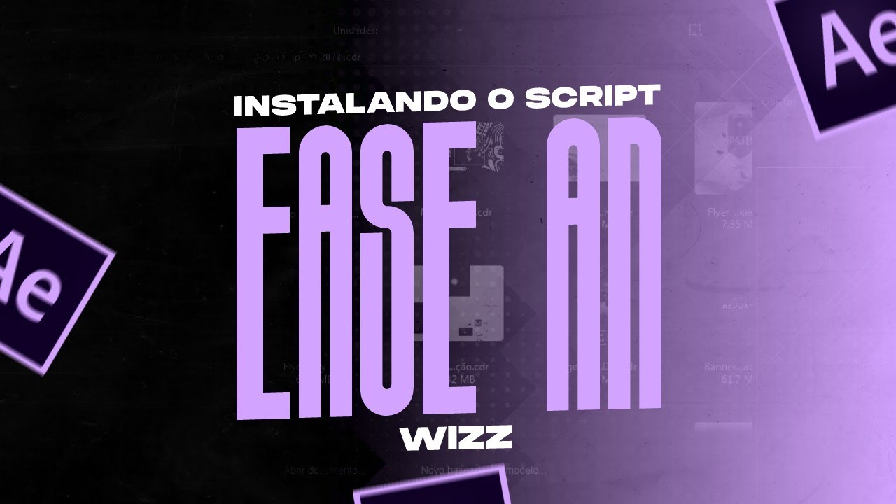 COMO BAIXAR E INSTALAR O SCRIPT EASE AN WIZZ EM 4 MINUTOS NO AFTER EFFECTS!@nyeldesigner5k - YouTube