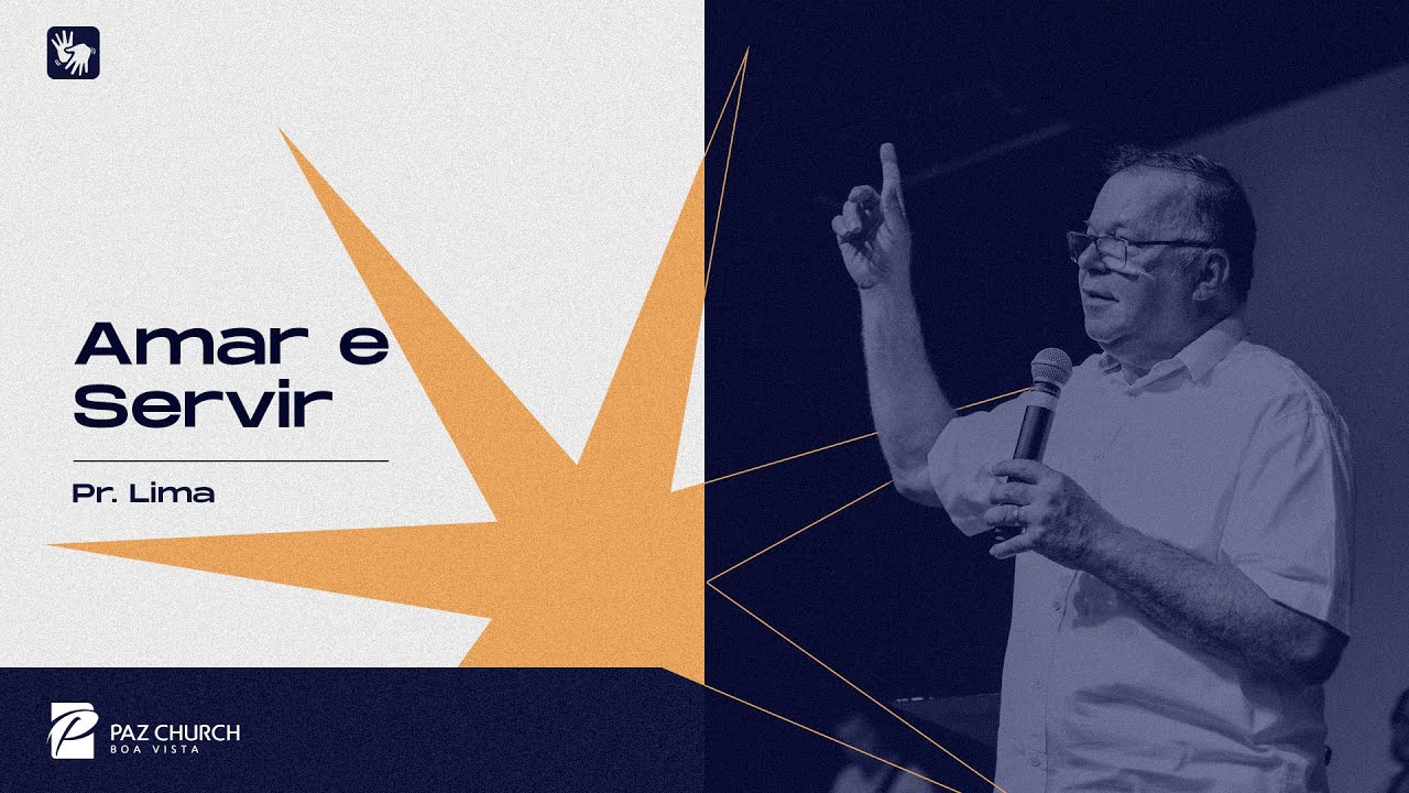 Amar e Servir // Pr. Lima - YouTube