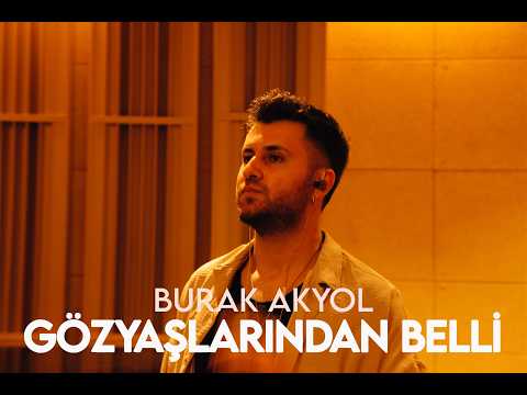 Burak Akyol - Gözyaşlarından Belli (Official Video)