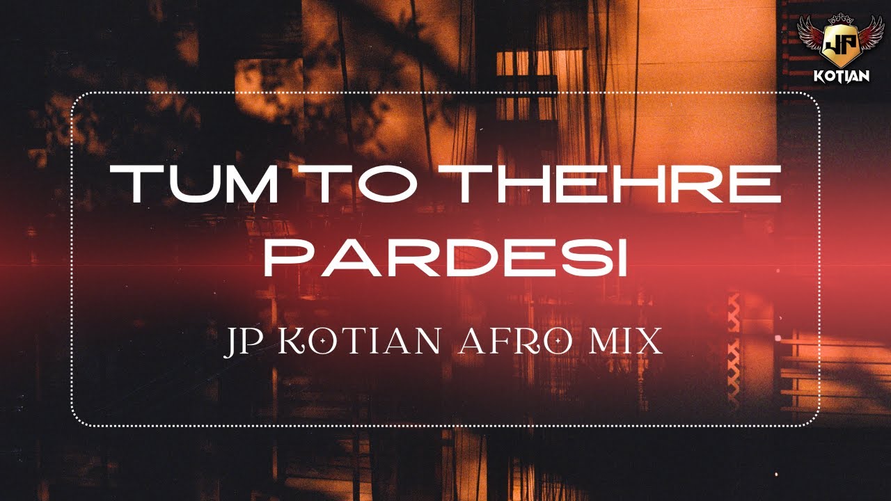 Tum To Thehre Pardesi (Jp Kotian Afro Mix) - YouTube