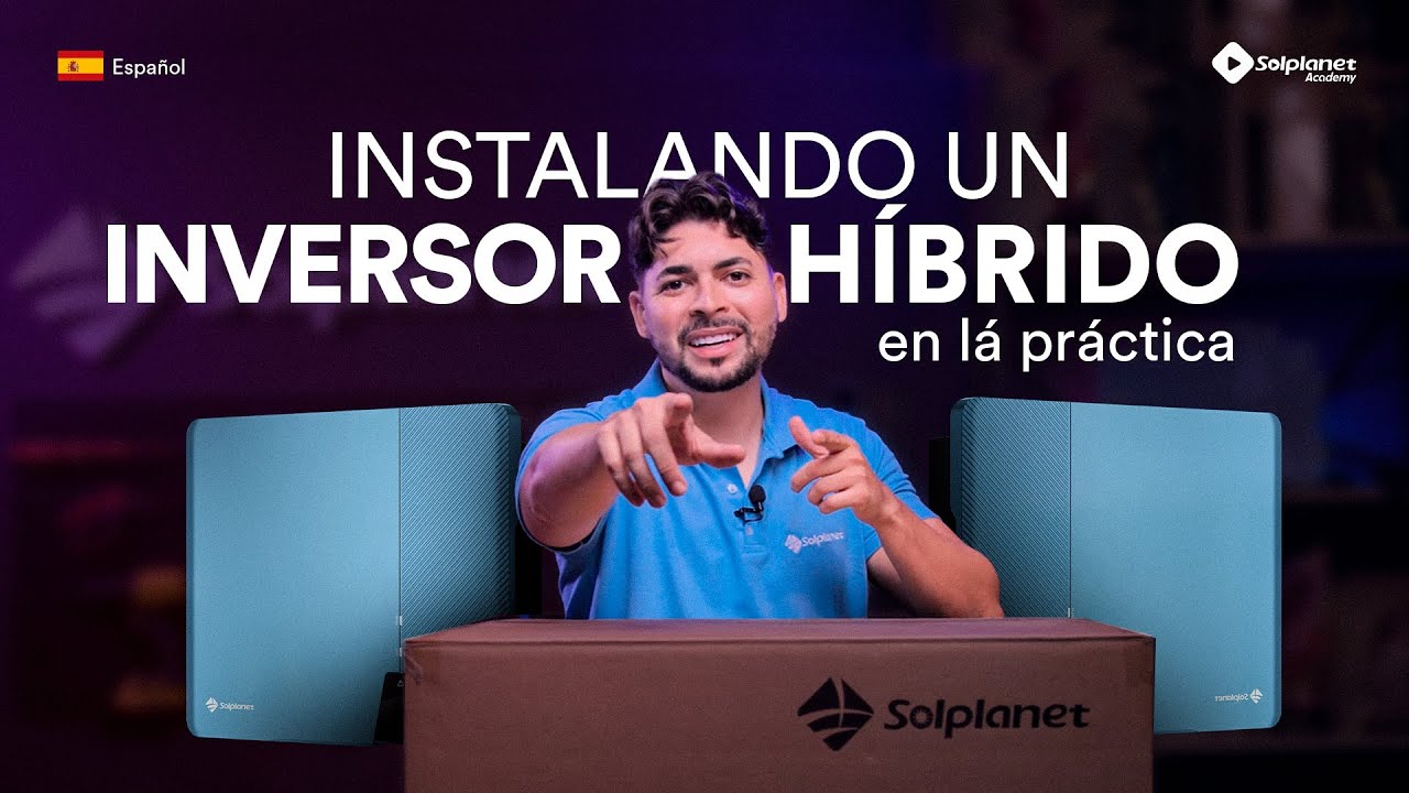 INVERSOR HÍBRIDO SOLPLANET: la GUÍA COMPLETA desde el UNBOXING hasta la ...