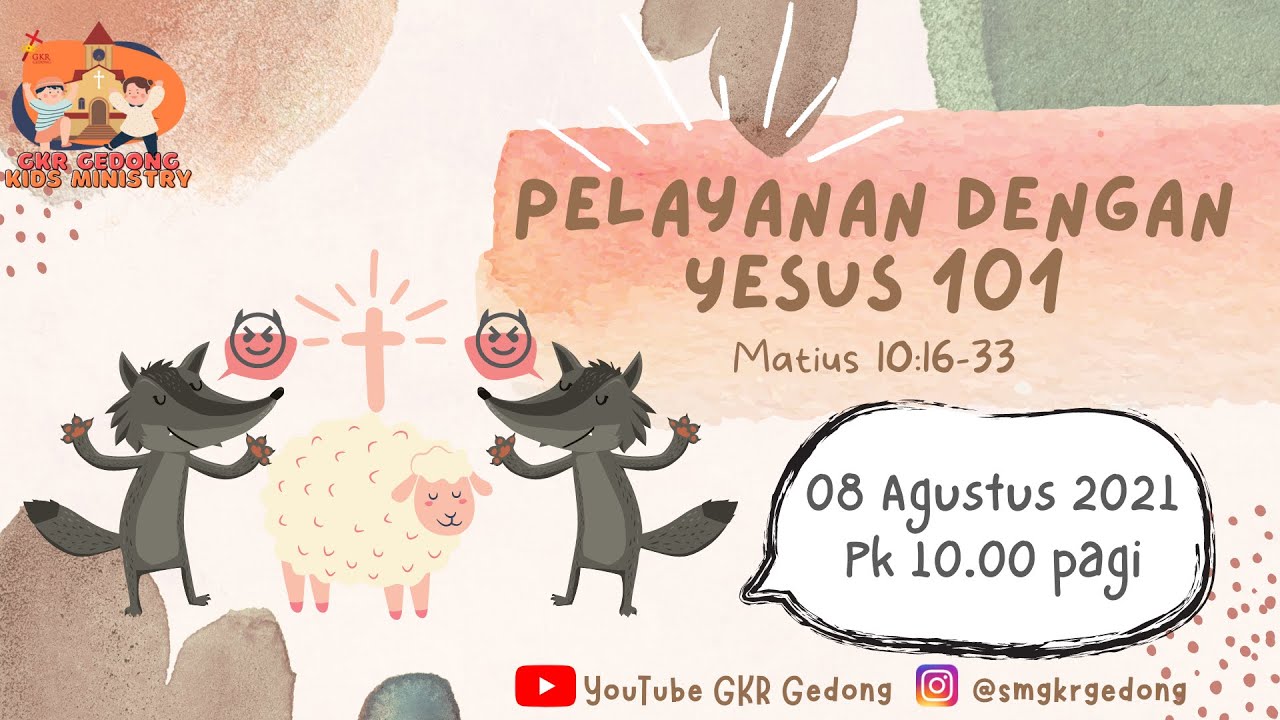 IBADAH SM GKR GEDONG 08 AGUSTUS 2021: PELAYANAN DENGAN YESUS 101 (Mat ...