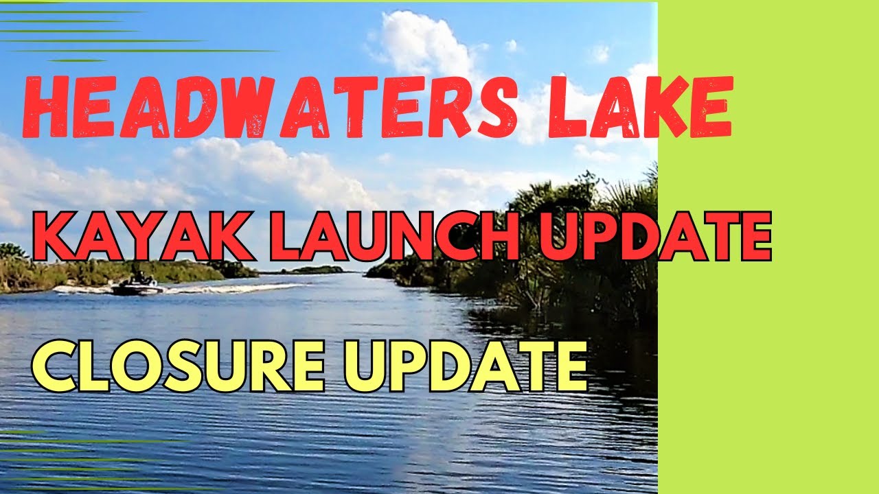 Headwaters Lake Closure and Kayak Launch Update August 2024 - YouTube