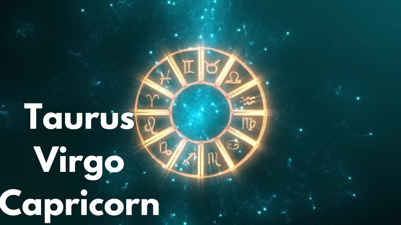 Taurus Capricorn Virgo, quick message. - YouTube