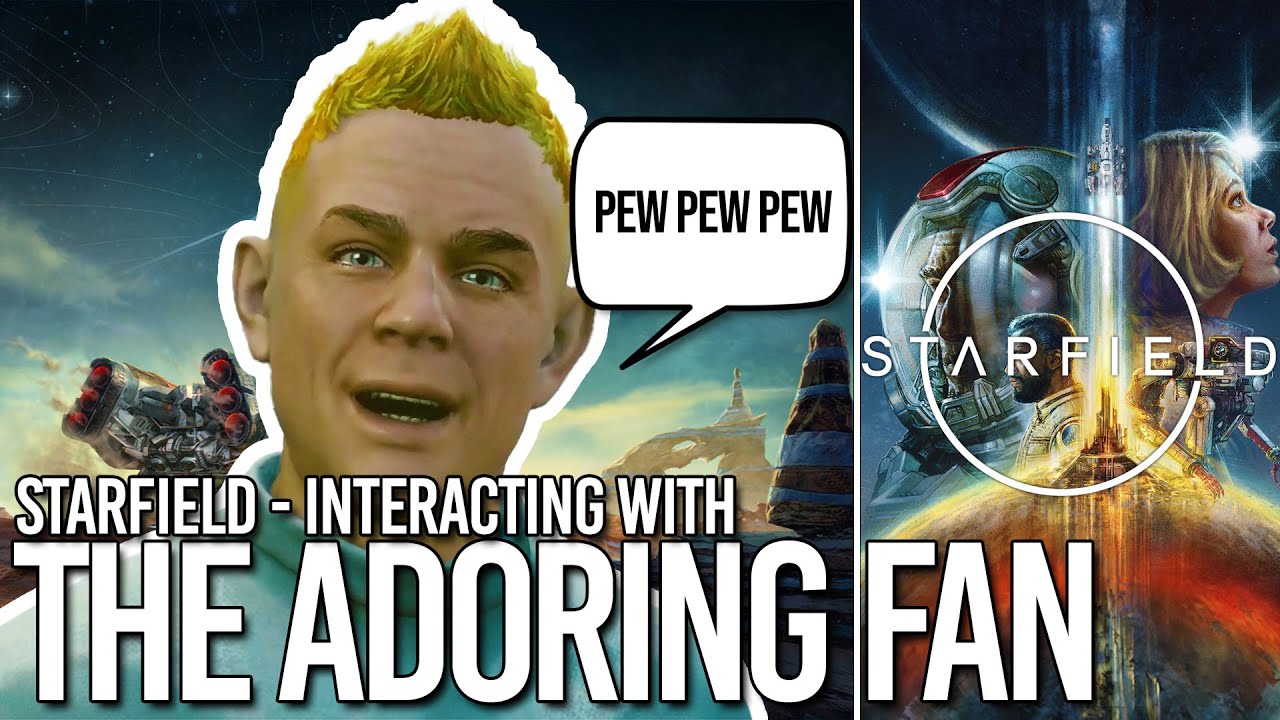 STARFIELD - Interacting with The Adoring Fan - YouTube