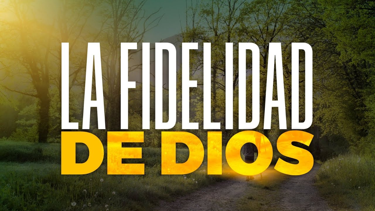 La Fidelidad de Dios - YouTube