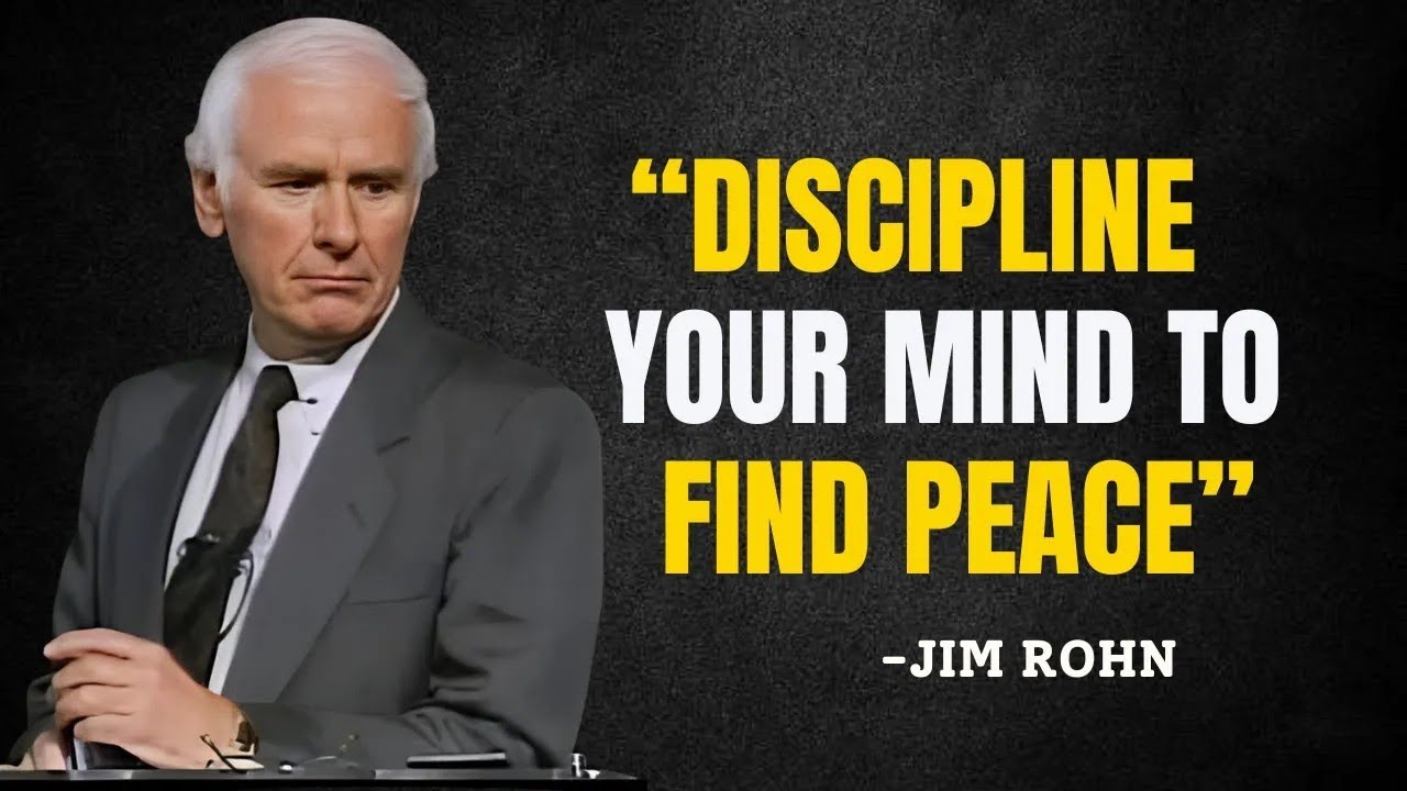 DISCIPLINE YOUR MIND TO FIND PEACE - Jim Rohn Motivation - YouTube