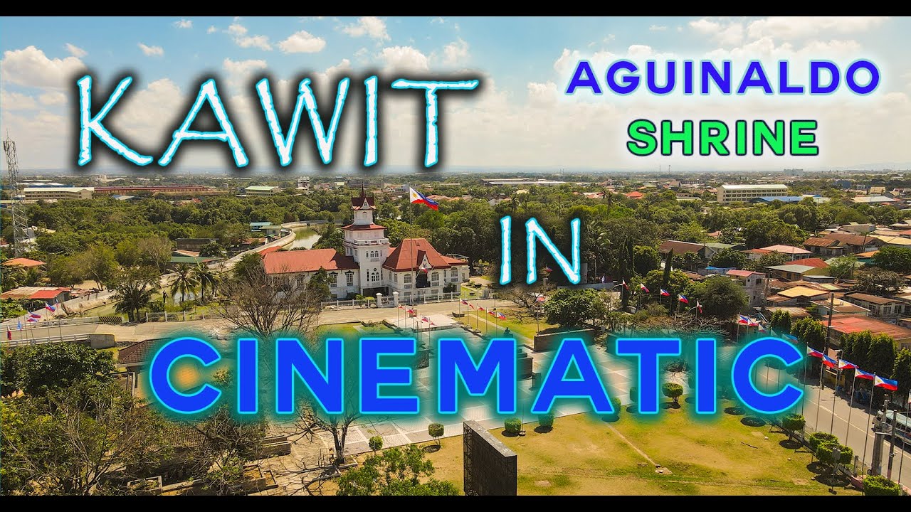 Kawit in Cinematic| Aguinaldo Shrine| Philippine Landmark| Kawit Cavite ...