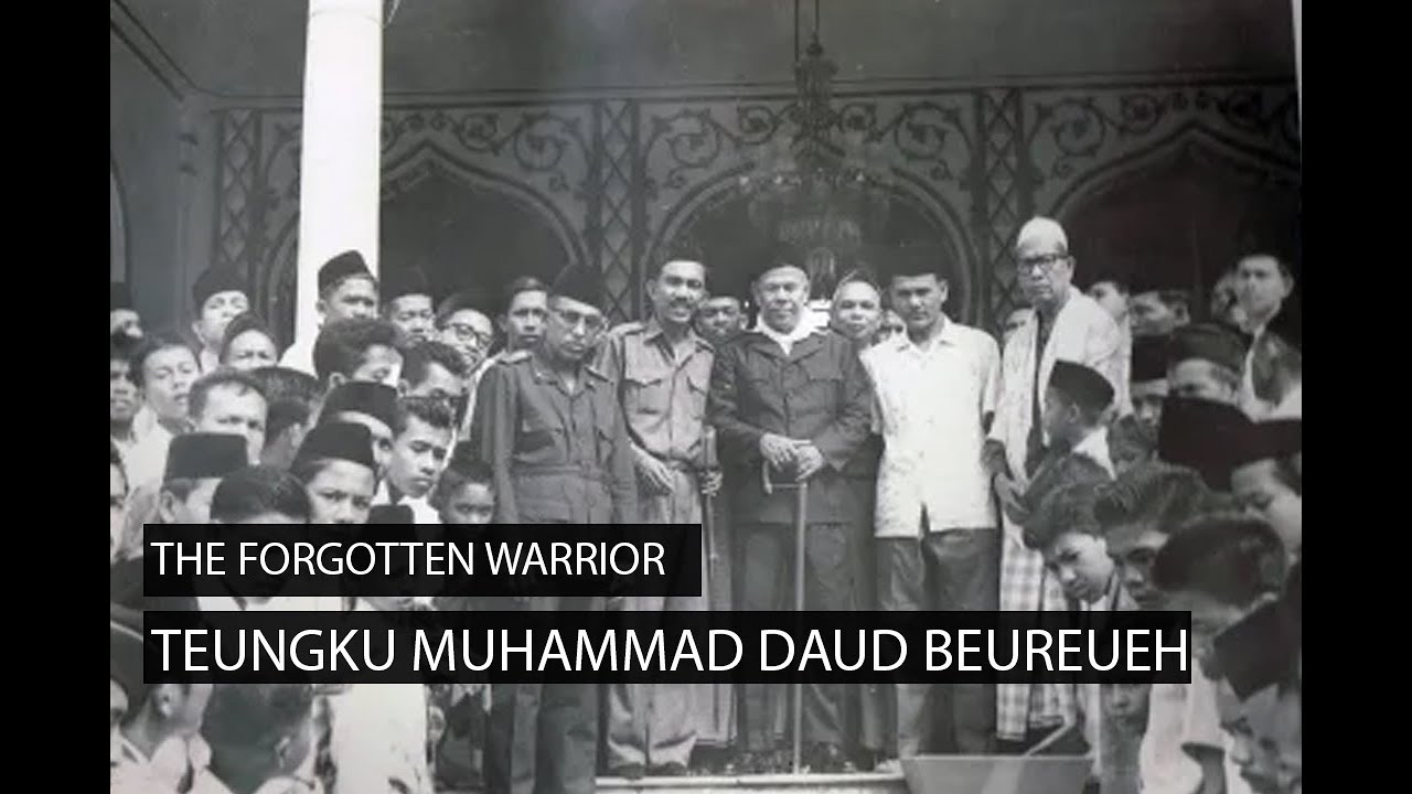 The Forgotten Warrior : Teungku Muhammad Daud Beureueh / Abu Daud ...