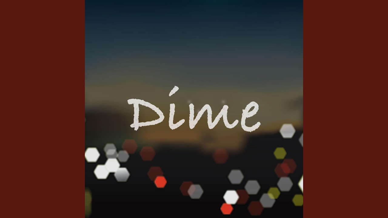 Dime - YouTube