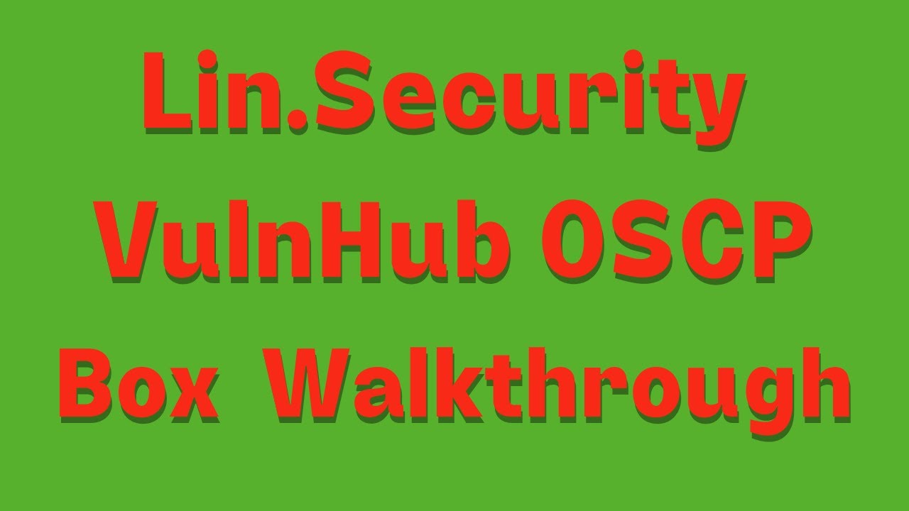 Lin.Security : Vuln Hub OSCP like Box Complete Walkthrough - YouTube