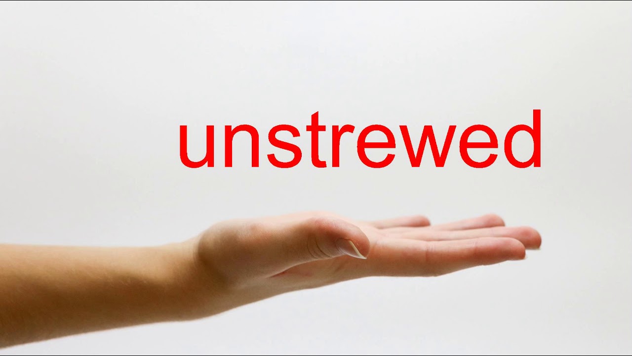 How to Pronounce unstrewed - American English - YouTube