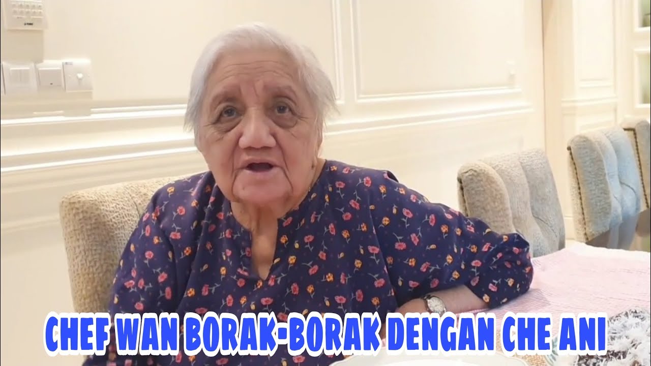 CHEF WAN BORAK-BORAK DENGAN CHE ANI - YouTube