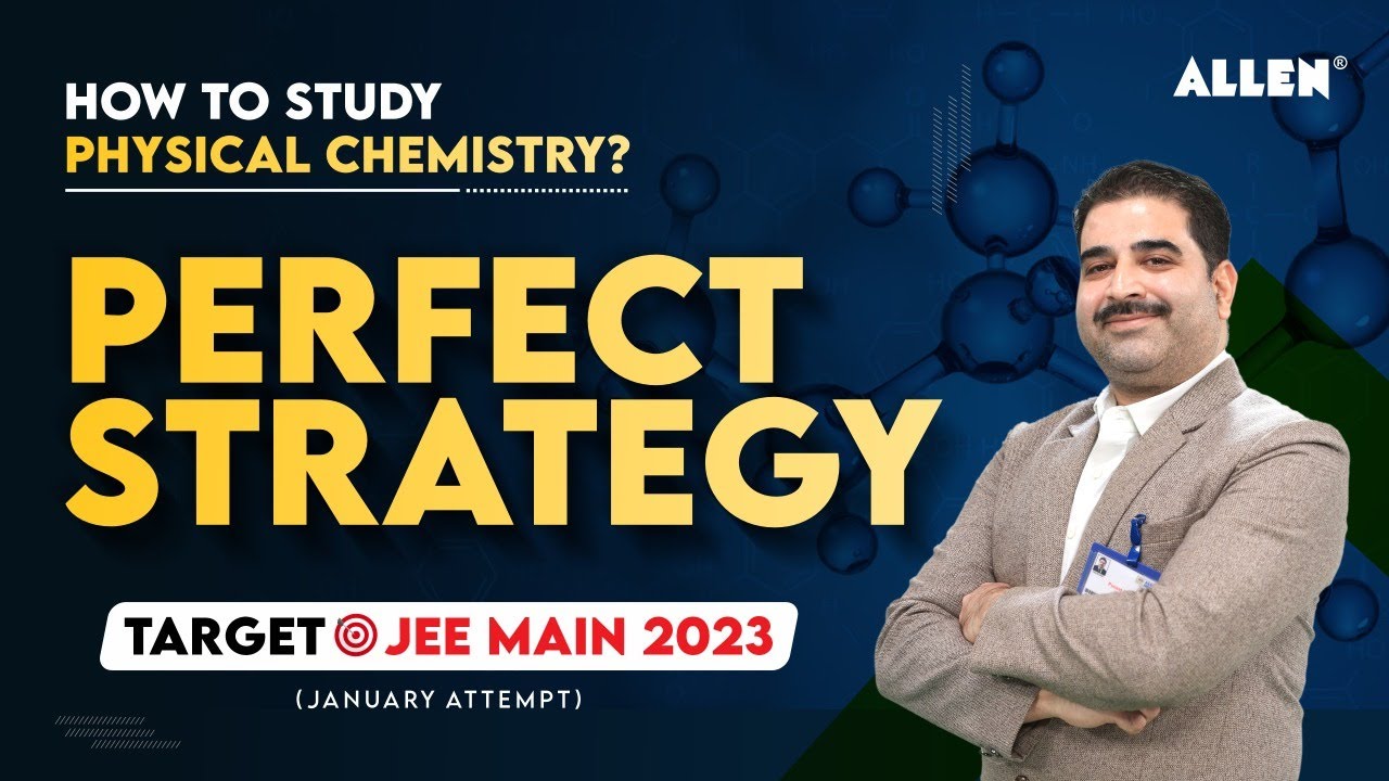 Perfect strategy for JEE Main 2023 | How to study Physical Chemistry ...
