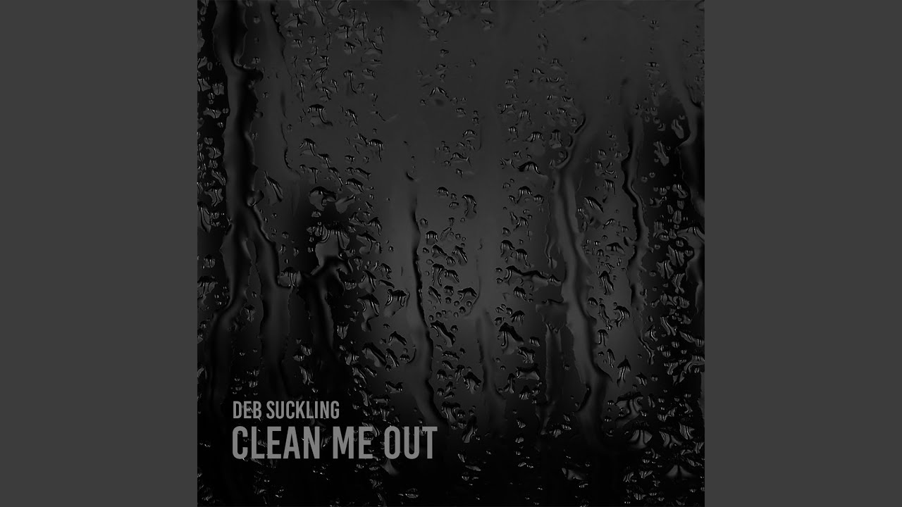Clean Me Out - YouTube