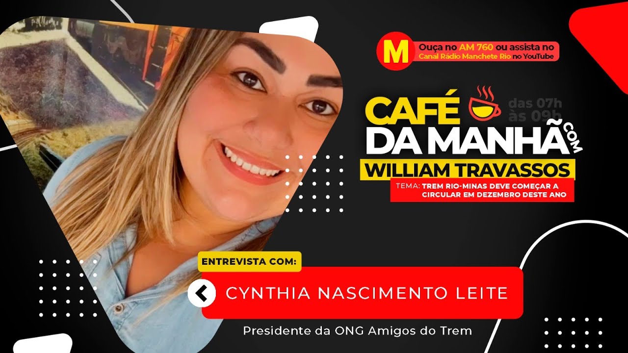 CAFÉ DA MANHÃ COM CYNTHIA NASCIMENTO LEITE - PRESIDENTE DA ONG AMIGOS DO TREM - YouTube