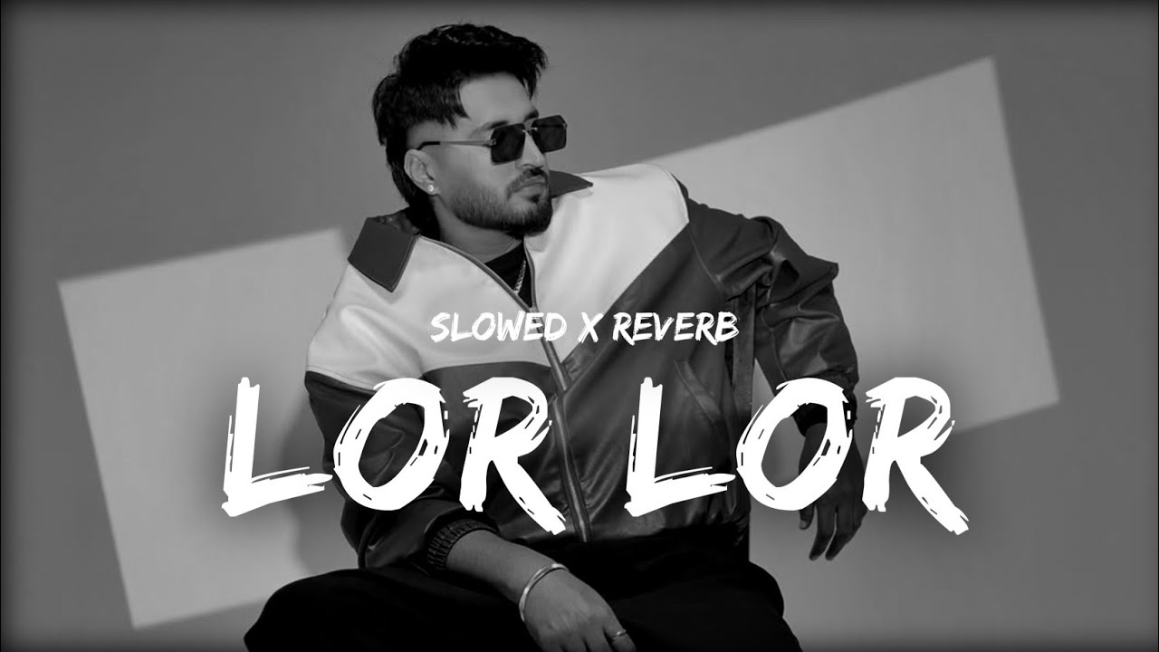 Lor Lor (Slowed + Reverb) - YouTube