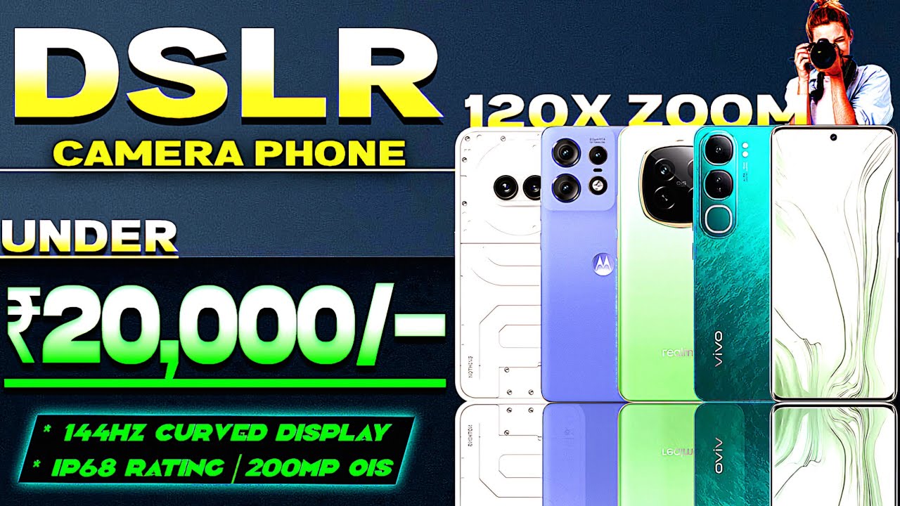 8K Recording| Best Camera Phone Under 20000 in 2025| 200MP OIS | 144hZ ...
