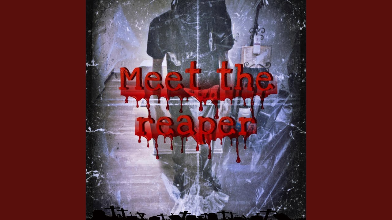Meet The Reaper - YouTube
