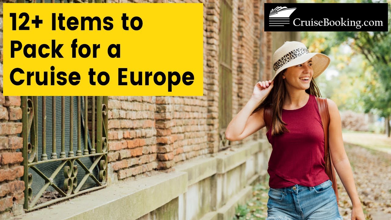12 Items To Pack For A Cruise To Europe CruiseBooking YouTube 12-items-to-pack-for-a-cruise-to-europe-cruisebooking-youtube